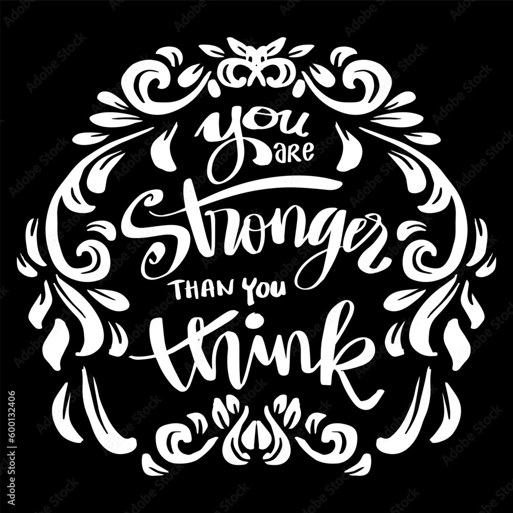 You are stronger than you think, hand lettering. Poster quotes. Stock ...
