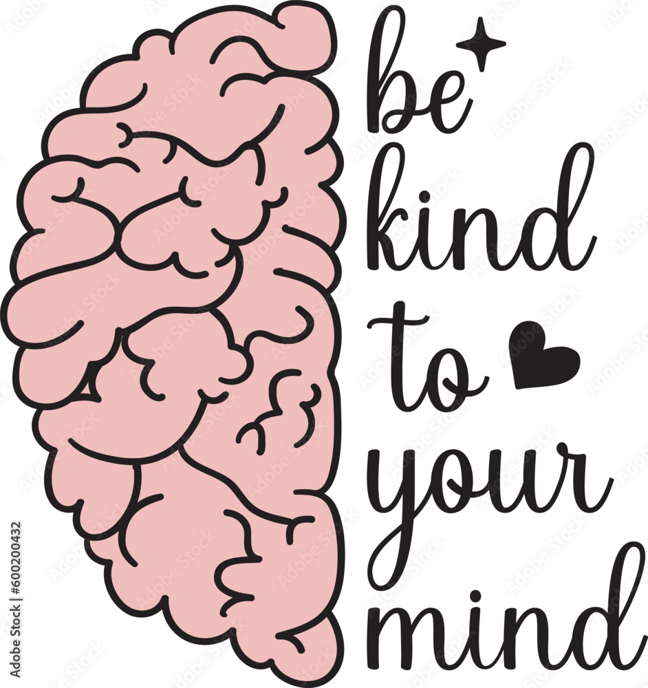 Vetor de Be kind to your mind SVG Cut Files - Mental Health SVG, Inspirational SVG, Positive SVG ...