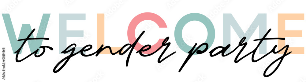 Welcome to gender party lettering emblem. Modern calligraphy. Hand ...