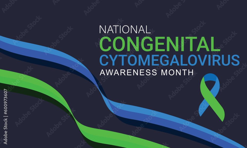 National Congenital Cytomegalovirus awareness month june. background ...