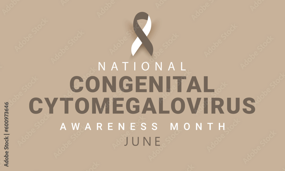 National Congenital Cytomegalovirus awareness month june. background ...