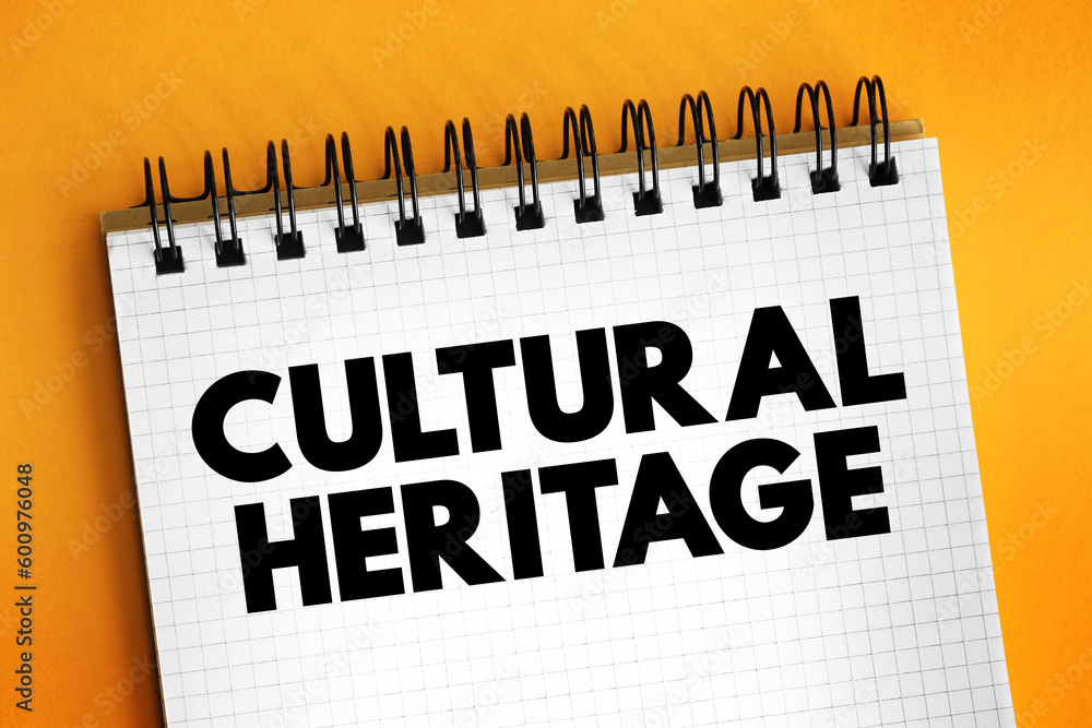Cultural heritage - legacy of tangible and intangible heritage assets of a group or society that ...
