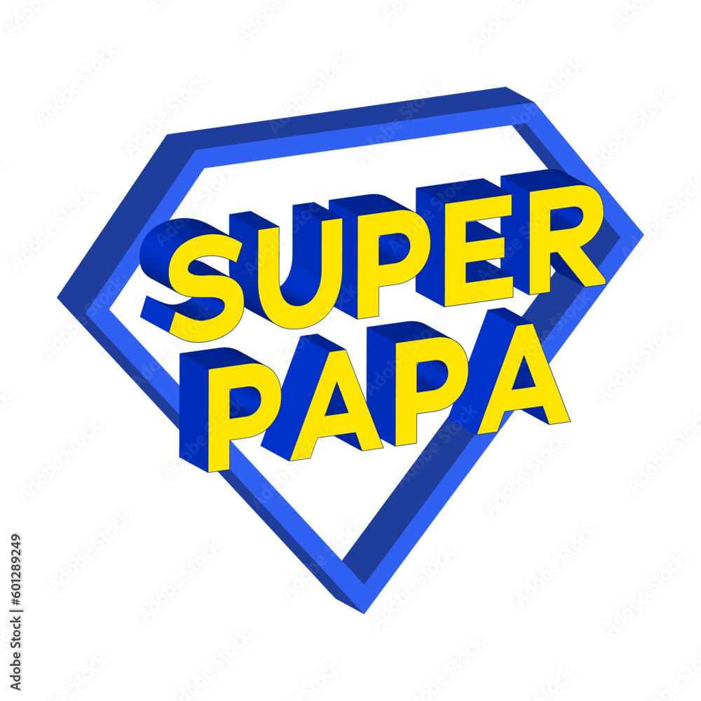 Super Papa emblem. Happy father's day design on a transparent ...