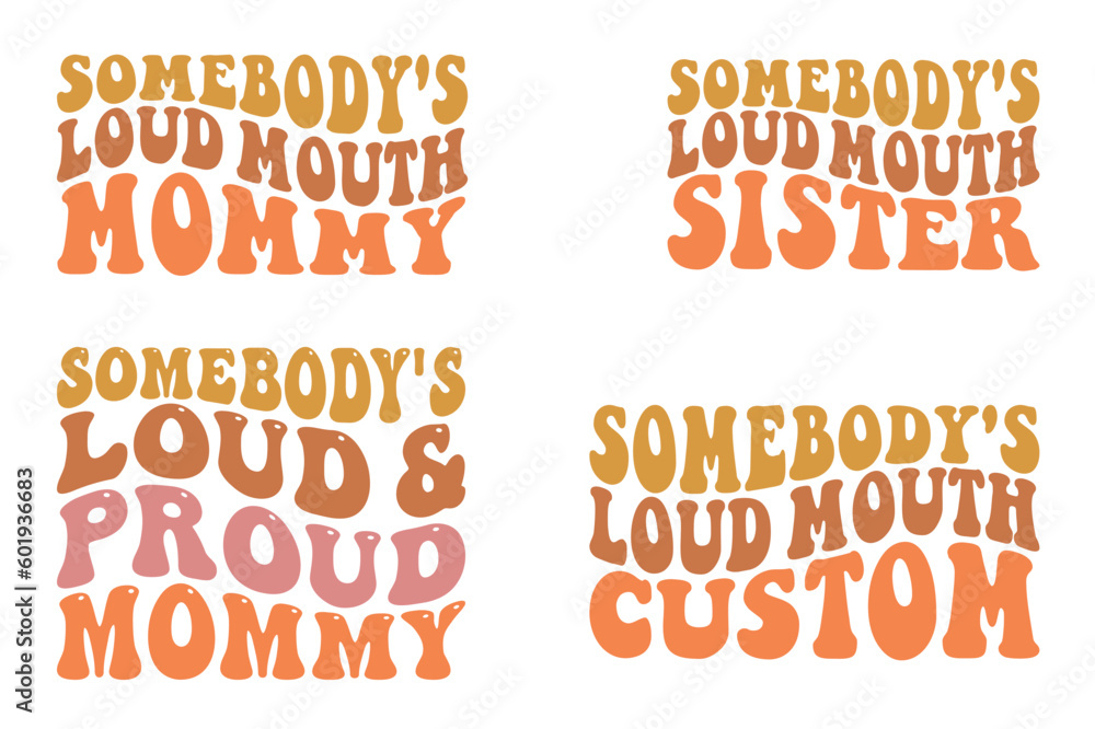 Somebody's loud mouth mommy, somebody's loud and proud mommy, somebody ...