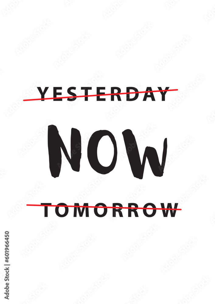Yesterday now tomorrow poster design for office, class room, living ...