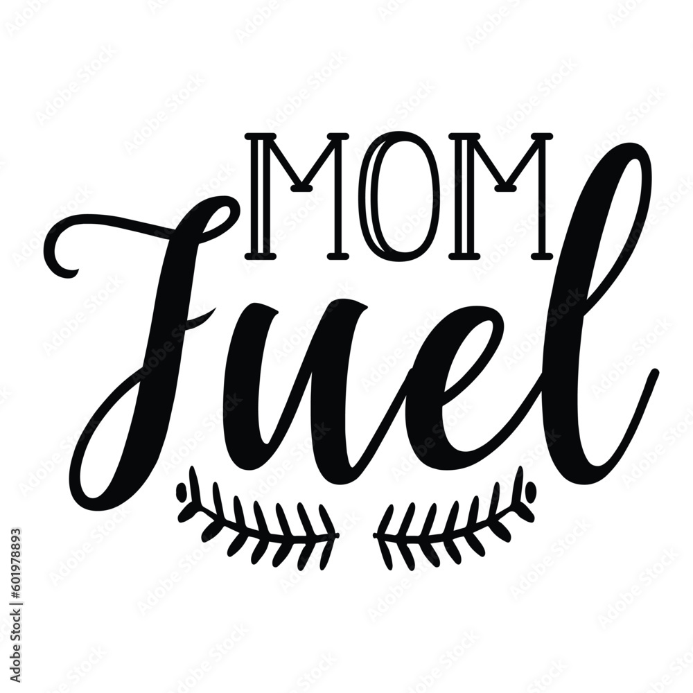 Mom fuel Mother's day shirt print template, typography design for mom ...