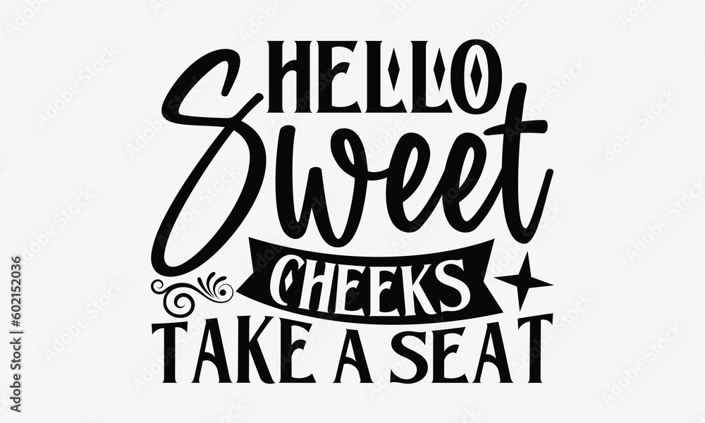 Hello Sweet Cheeks Take A Seat - Bathroom svg typography t-shirt design ...