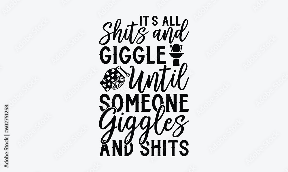 It’s All Shits and Giggle Until Someone Giggles and Shits - Bathroom ...