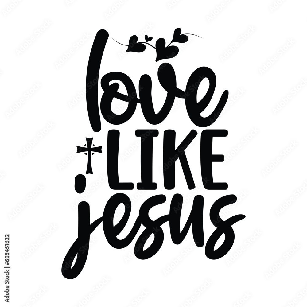 Love Like Jesus VECTOR, Jesus SVG, Christian Vector Stock Vector ...