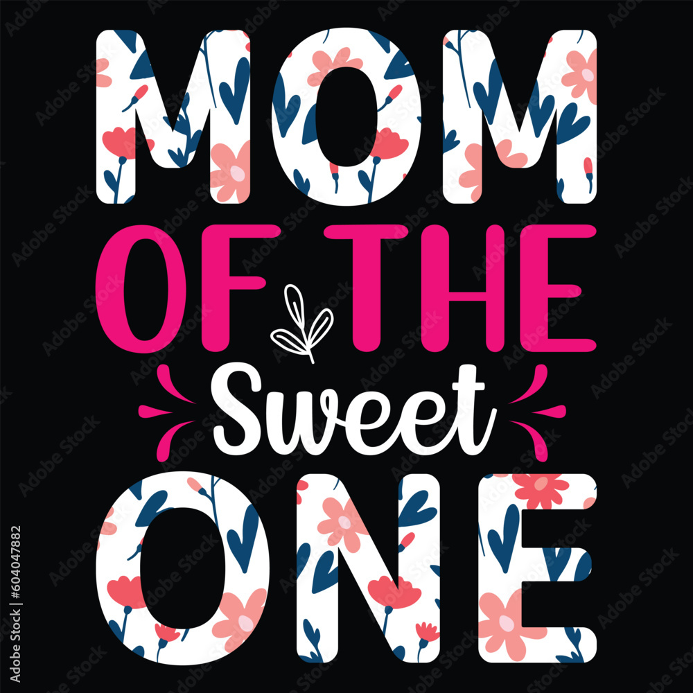 Mom of the sweet one Happy mother's day shirt print template ...