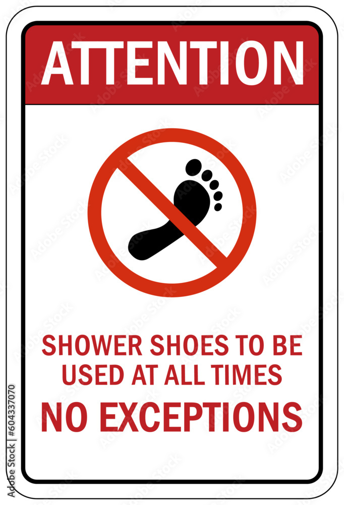 Shower shoes sign and labels shower shoes to be used at all times, no ...