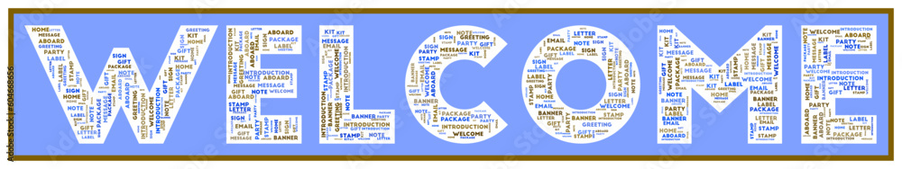 WELCOME text filled with related keywords of various sizes. Welcome ...