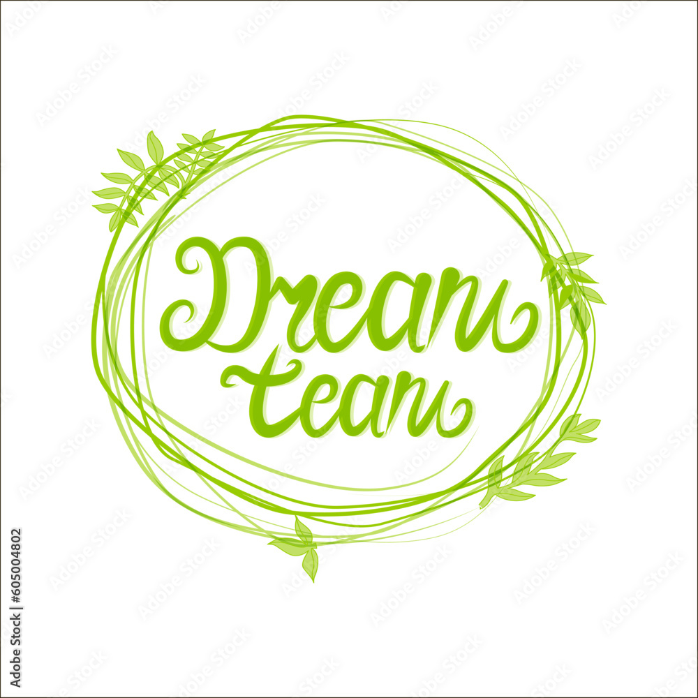 Dream team - hand drawn typographic vector design on white background. Logos and emblems for ...