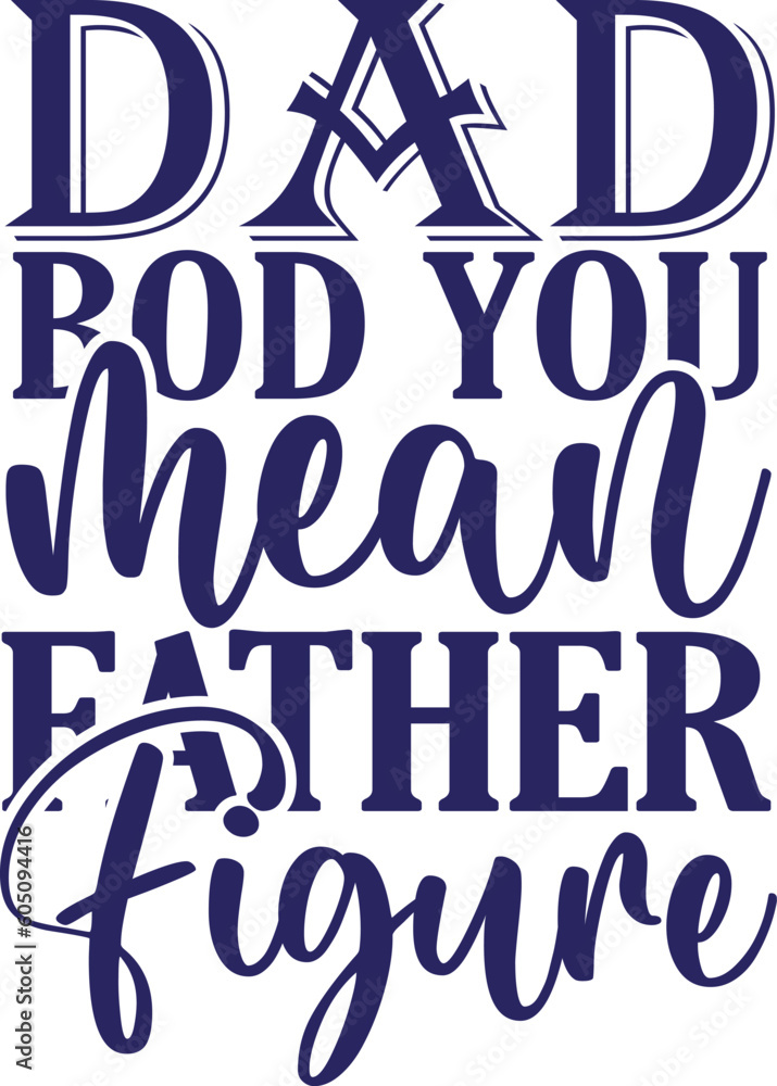 Dad bod you mean father figure, Daddy, Best Dad, Whiskey Label, Happy ...