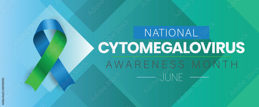 National Cytomegalovirus Awareness Month. Observed in the month of June ...