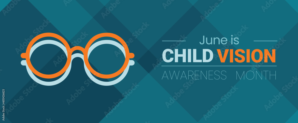 Child Vision Awareness Month. Observed annually in the month of June ...