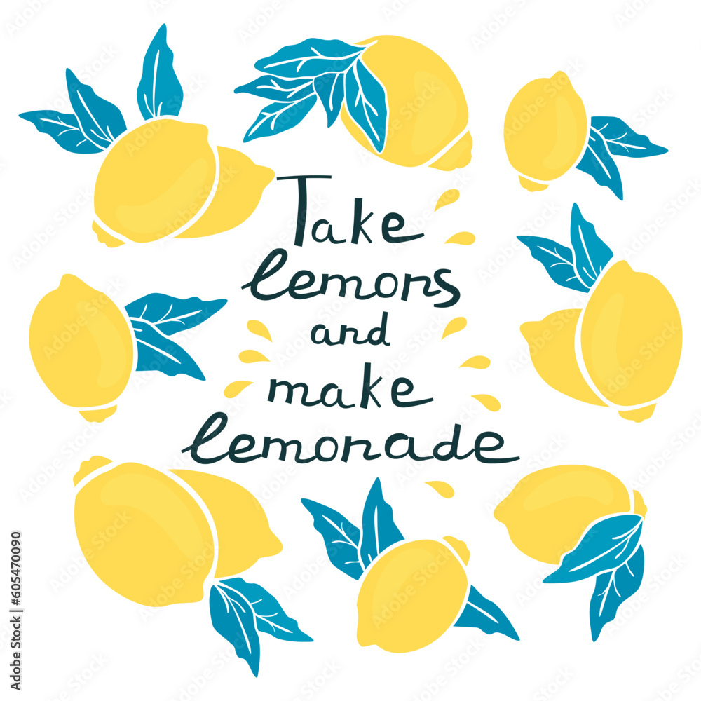 Lemon fruit and inspirational handwritten quotes.Take lemons and make ...