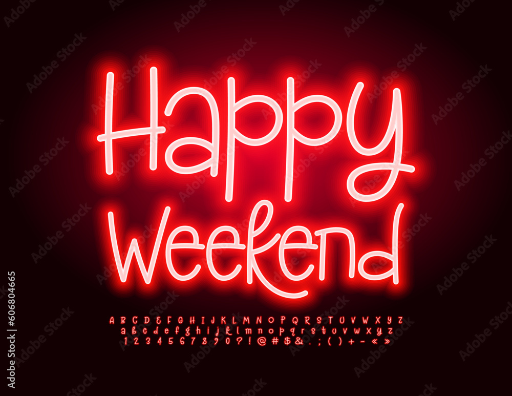 Vector Neon Poster Happy Weekend. Red Glowing Font. Bright playful ...
