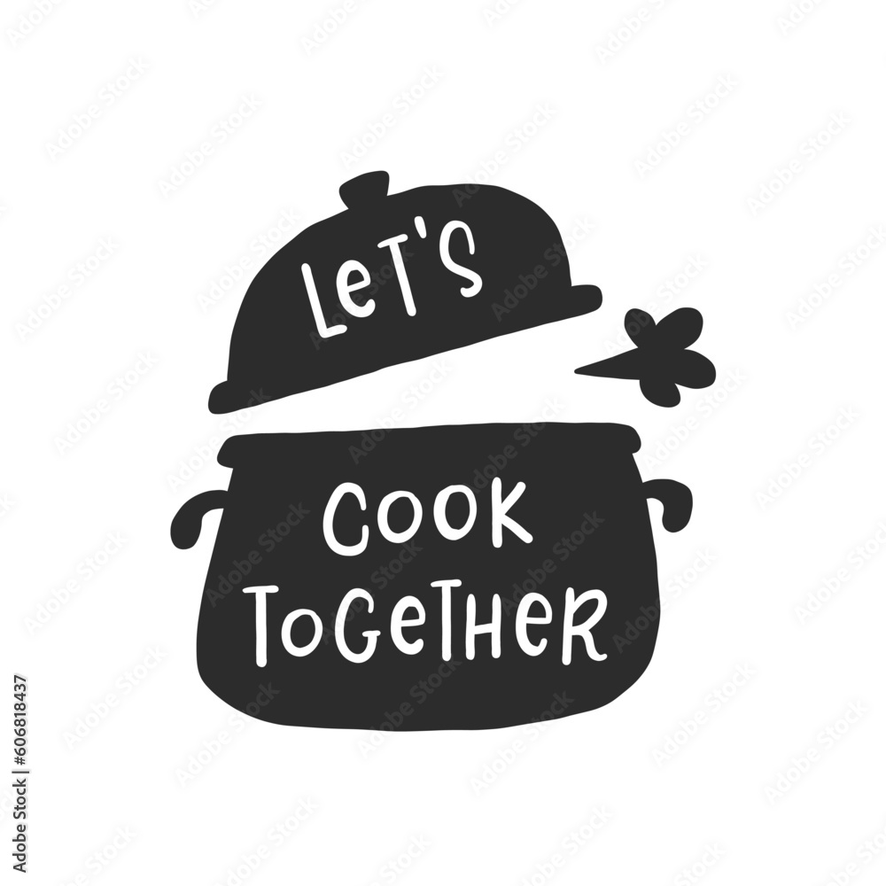Let's cook together. Hand drawn vector illustration. For badges, labels ...