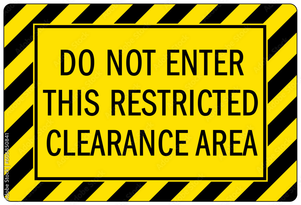 Restricted area warning sign and labels do not enter this restricted ...
