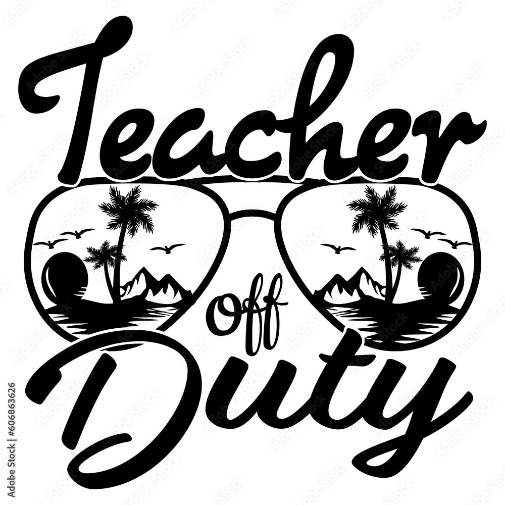 Teacher Off Duty Svg, School Svg, Teacher Quote Svg, Teacher Svg For ...