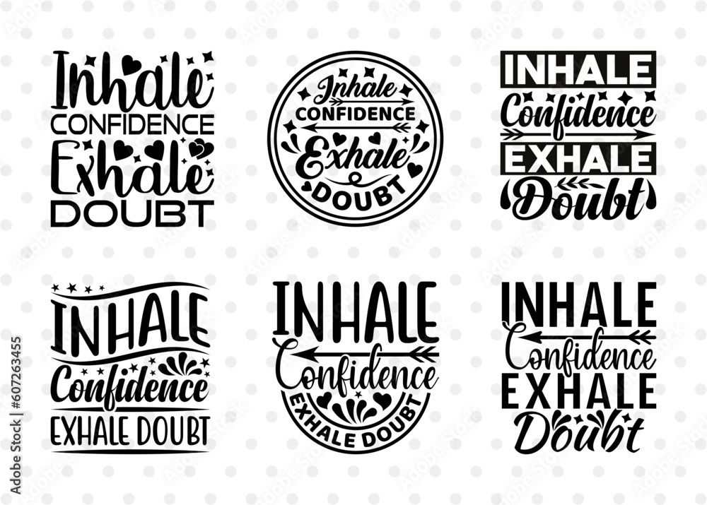 Inhale Confidence Exhale Doubt SVG Bundle, Confidence Svg, Positive ...