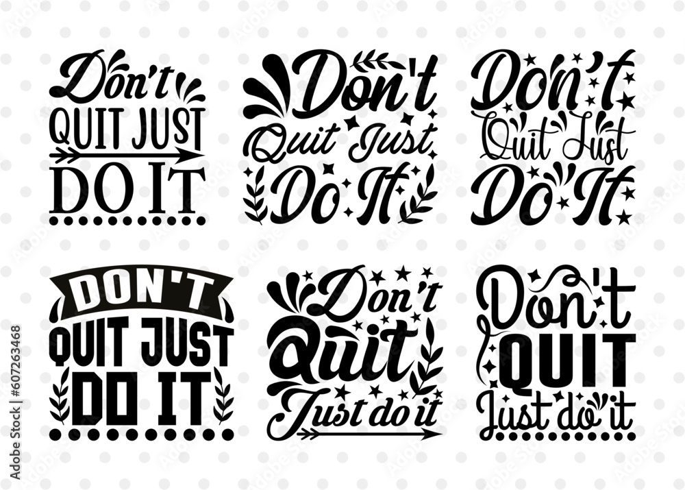 Dont Quit Just Do It SVG Bundle, Dont Quit Svg, Good Vibes Svg ...