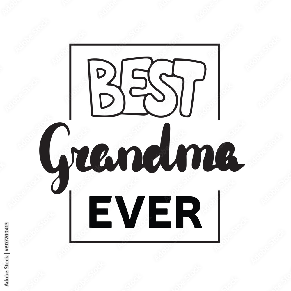 Vecteur Stock Best grandma ever. Inscriptions or lettering isolated on ...