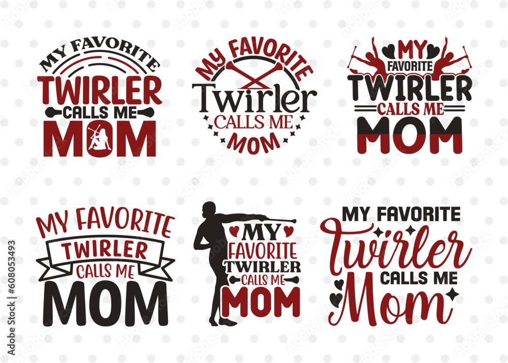 Vetor do Stock: My Favorite Twirler Calls Me Mom SVG Bundle, Twirlers ...