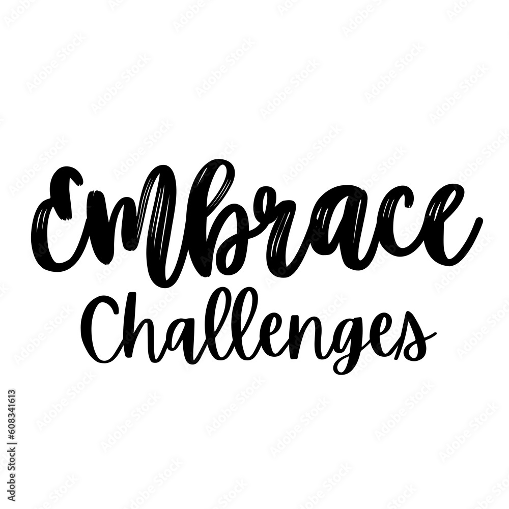 Embrace challenges Text, calligraphy clipart, Typography, digital art ...
