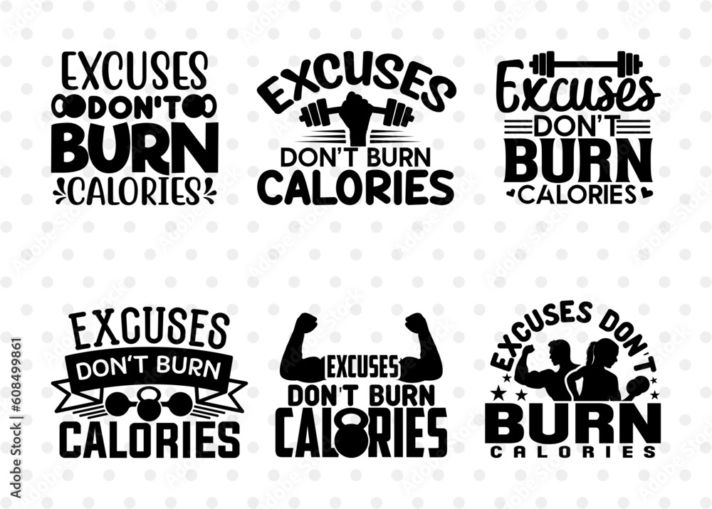Excuses Dont Burn Calories SVG Bundle, Weights Svg, Gym Svg, Fitness ...