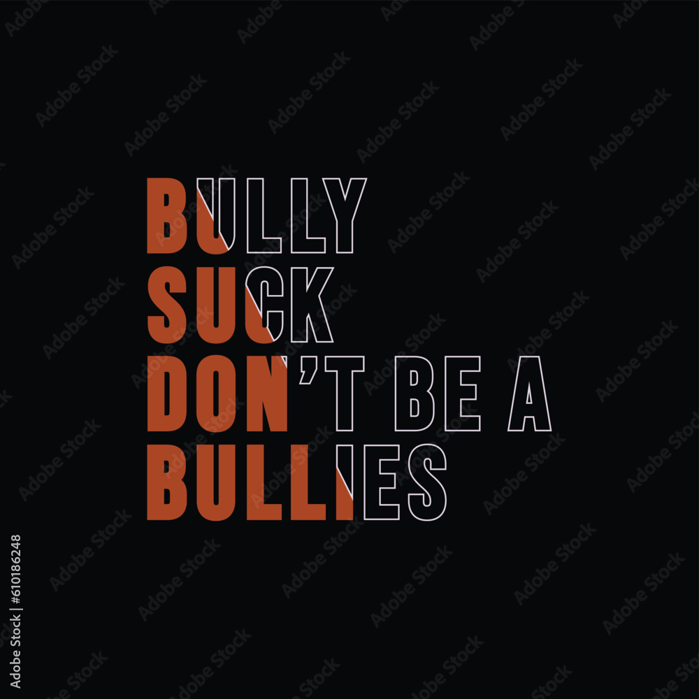 Vecteur Stock Bullies suck don't be a bully Text Effects type ...