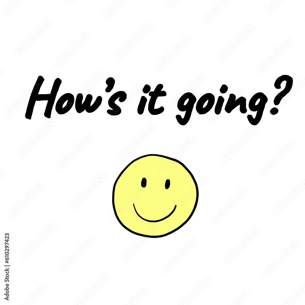 Text "How's it going?" with a happy cartoon smiley face isolated on a ...