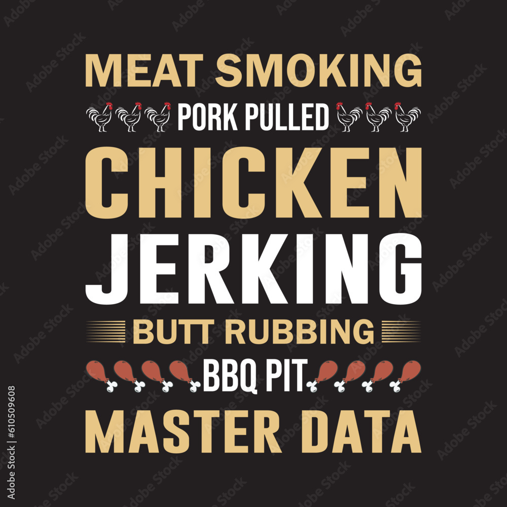 Meat Smoking Pork Pulled Chicken Jerking Butt Rubbing Bbq Pit Master