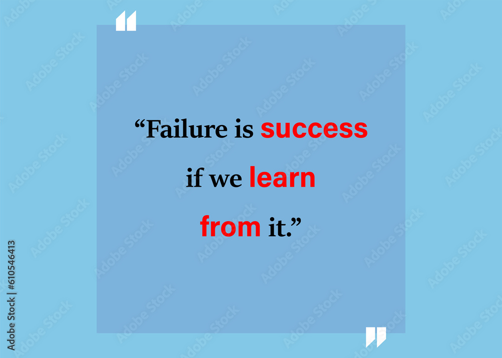 Failure is success if we learn from it. Motivational and success quotes ...