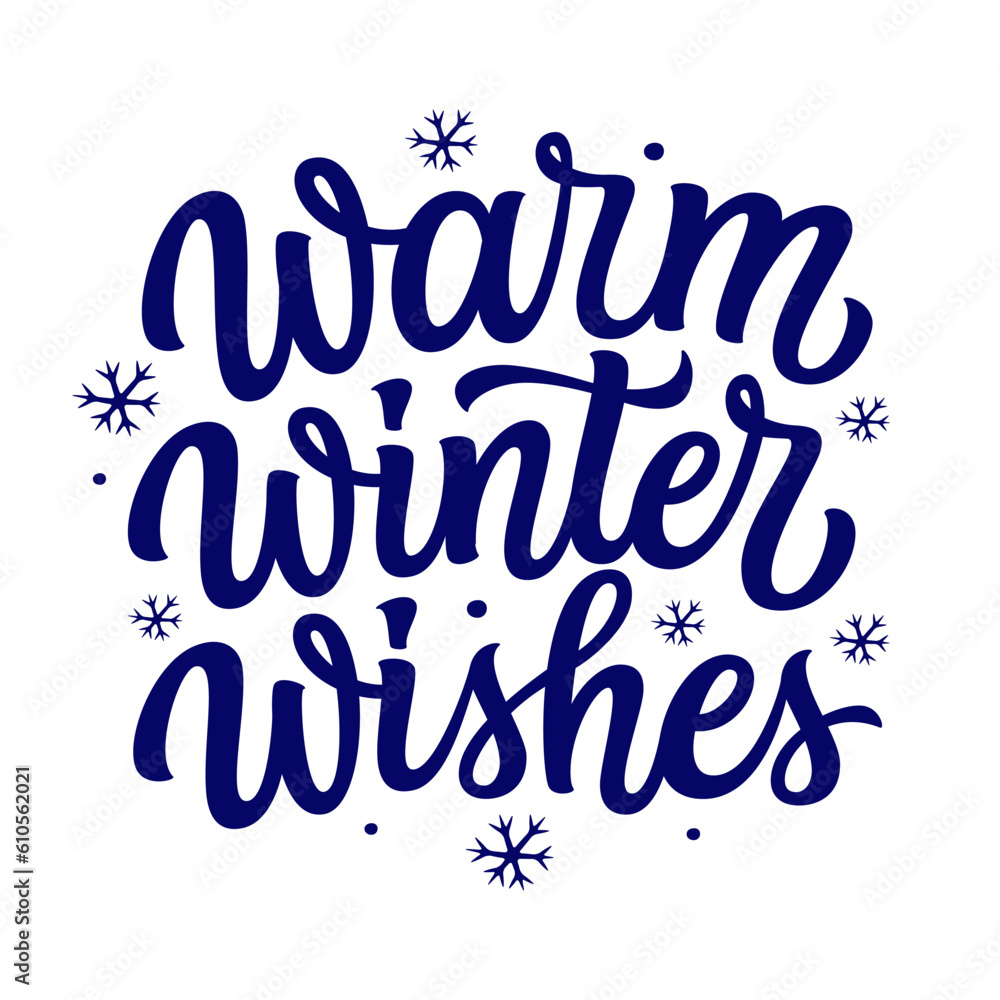 Warm winter wishes. Hand lettering blue text with snowflakes isolated ...