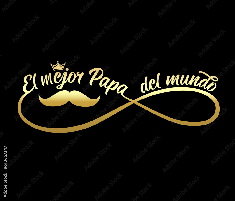 El mejor Papa del mundo golden lettering in infinity shape. Translate ...