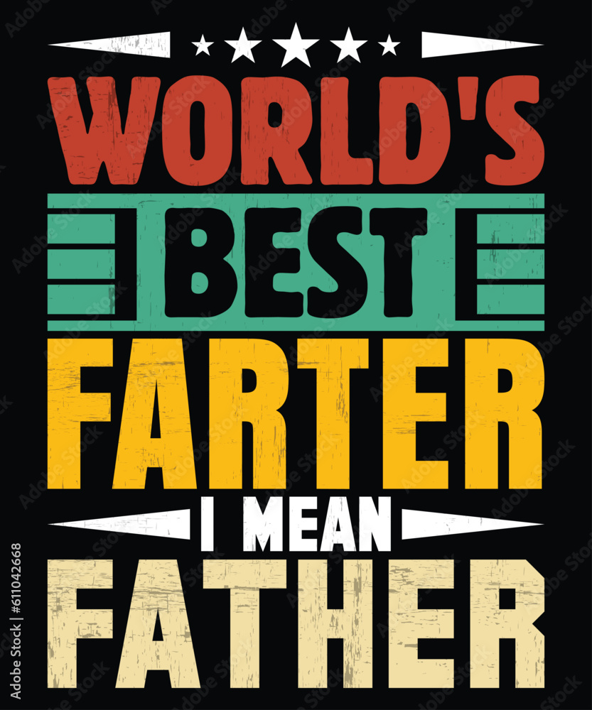 World’s Best Farter I Mean Father, dad t-shirt, papa tshirt design, dad ...