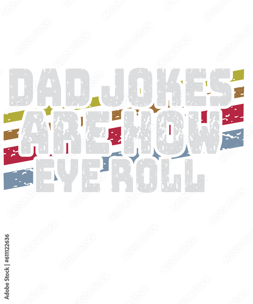 Dad Jokes Are How Eye Roll SVG PNG, dad joke svg png bundle, dad svg ...