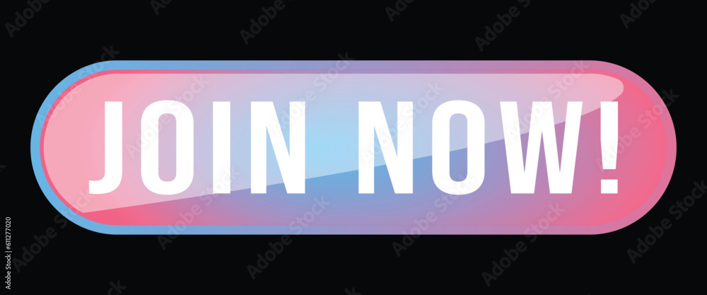 Join Now Button, Join Now Badge, Join Now Label Vector Illustration With 3D Glossy Style, Push ...