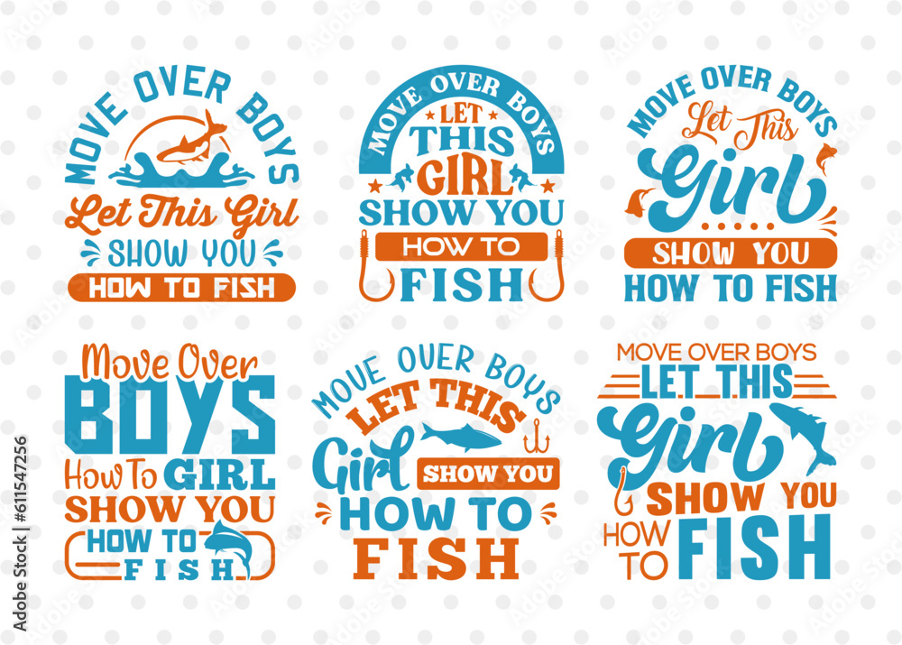 Move Over Boys Let This Girl SVG Bundle, Fishing Rod Svg, Happy Fishing ...