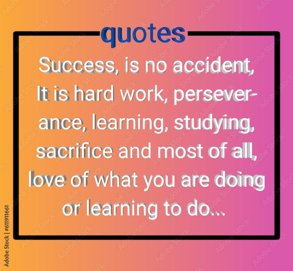 Inspirational motivational quote. Success is no accident, It is hard ...
