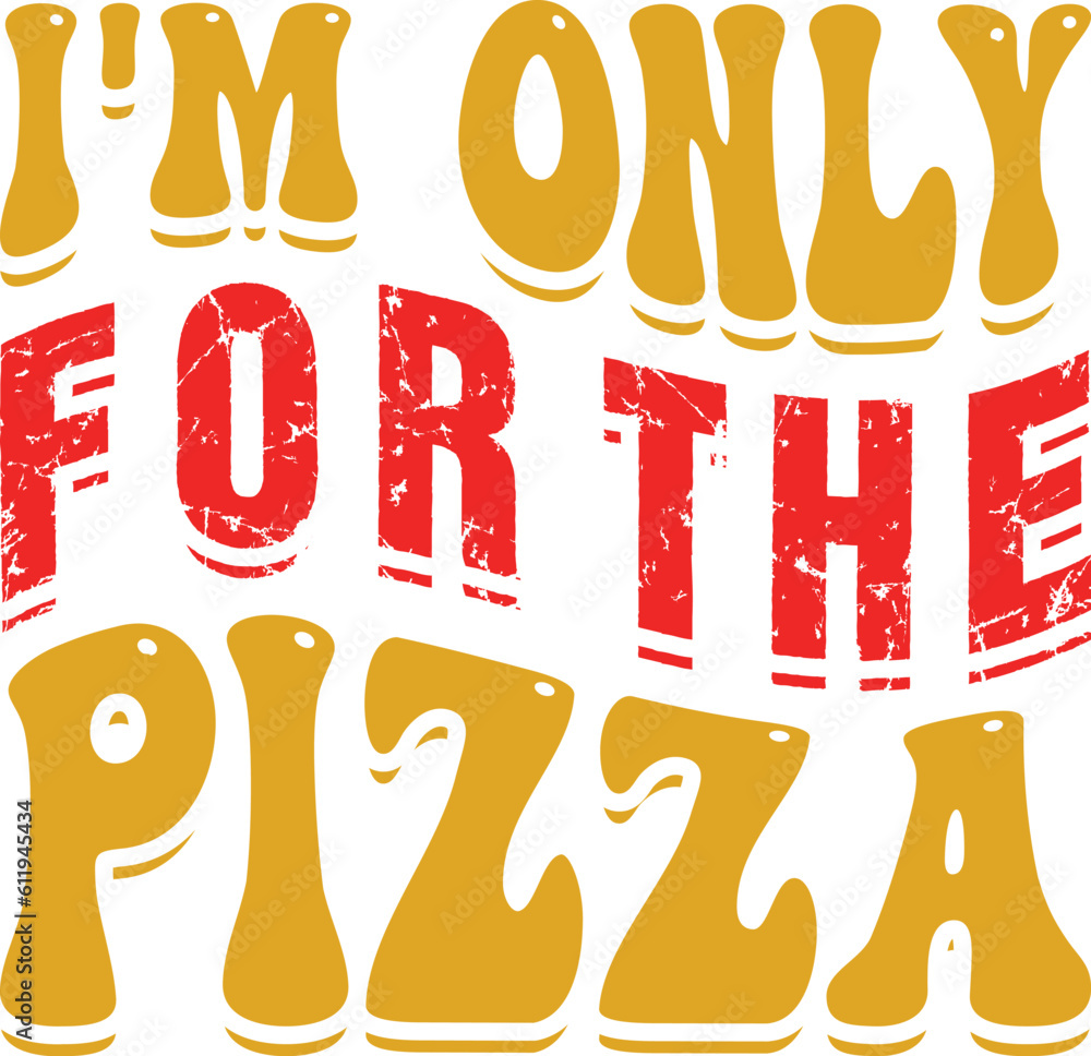 I'm Only For The Pizza, hoodie svg, food svg,Pizza SVG, Pizza Bundle ...