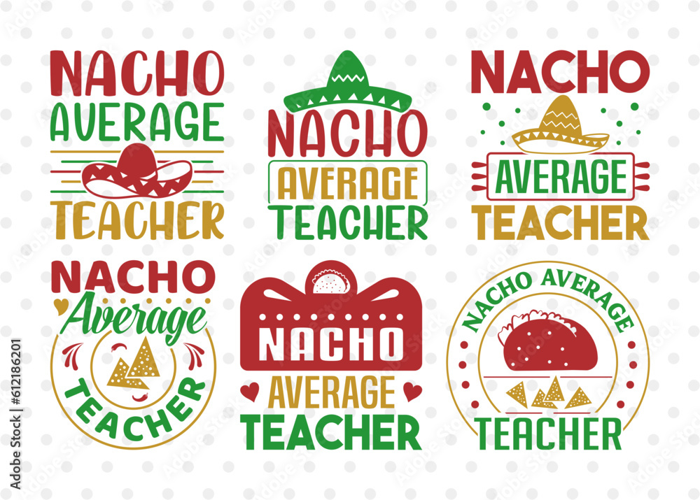 Nacho Average Teacher SVG Bundle, Cinco De Mayo Svg, Fiesta Svg ...