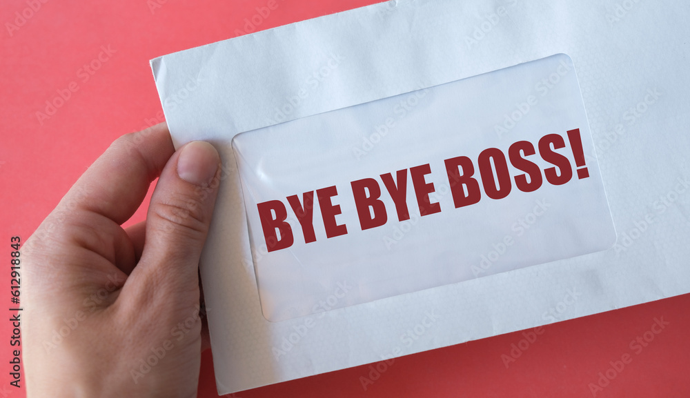 Office document in envelope with handwritten text BYE BYE BOSS, concept ...