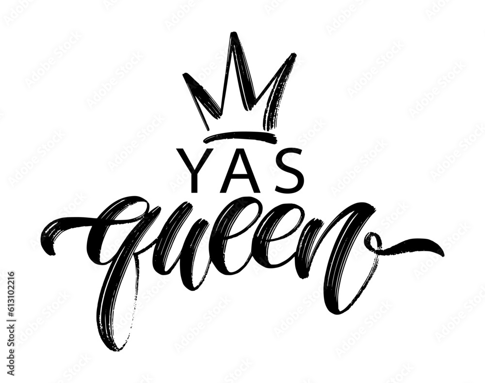 YAS QUEEN word with crown. Brush calligraphy fun design to print on tee ...