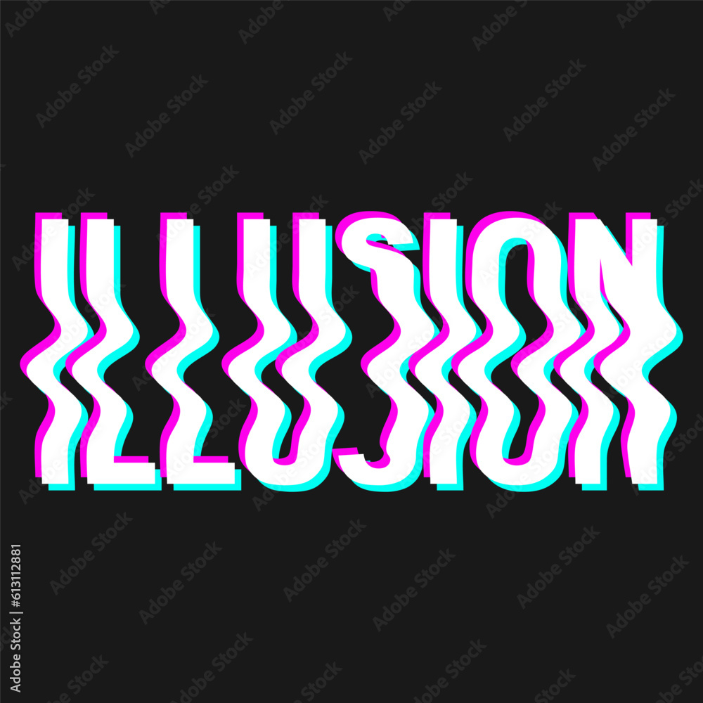 Vector illustration with 3d glitch effect, lettering ILLUSION. Groovy ...