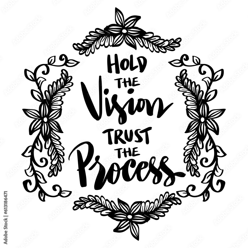 Hold the vision trust the process, hand lettering. Poster quotes. Stock ...