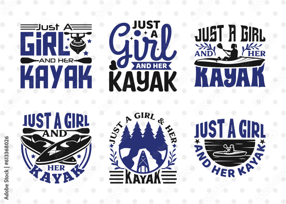 Just A Girl & Her Kayak SVG Bundle, Kayak Svg, Kayak Life Svg, Canoe ...