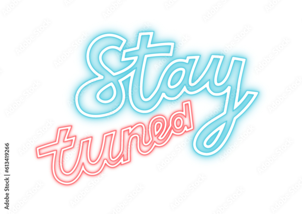 Stay tuned neon sign. Shining signboard for social media and announce ...